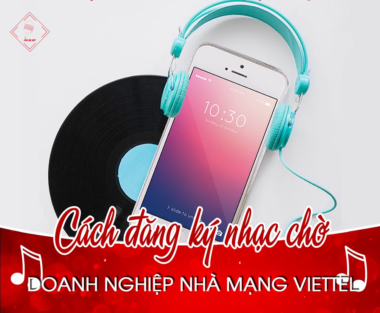 Cách đăng ký dịch vụ nhạc chờ doanh nghiệp nhà mạng Viettel
